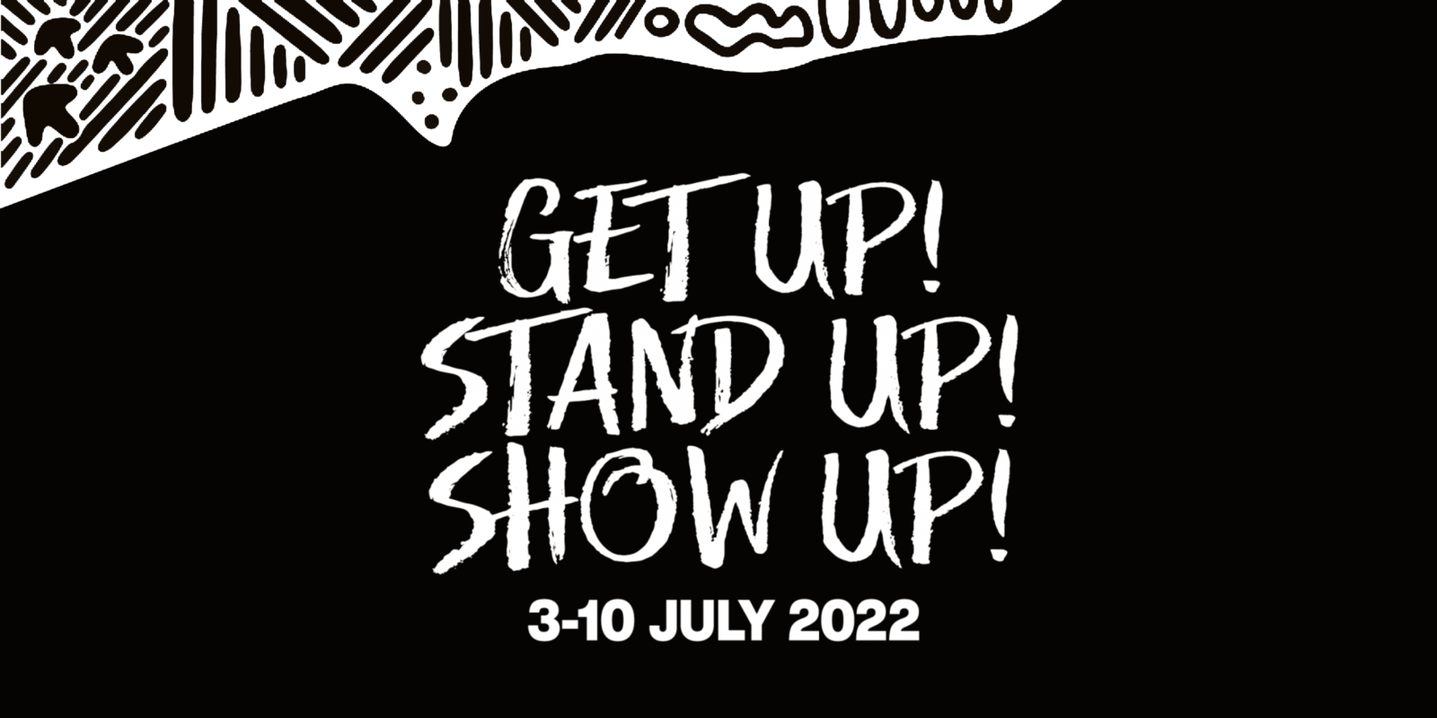 NAIDOC WEEK 22 - GET UP! STAND UP! SHOW UP!